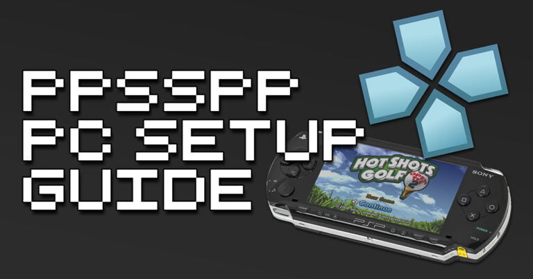 PPSSPP Setup Guide For Windows PC - How To Retro